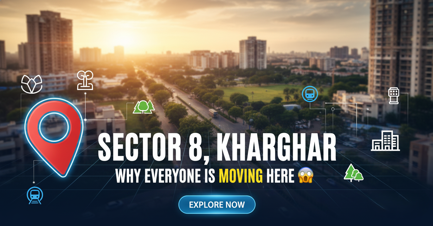 Sector 8 Kharghar: Introduction & Real Estate Overview (2025) - 2026