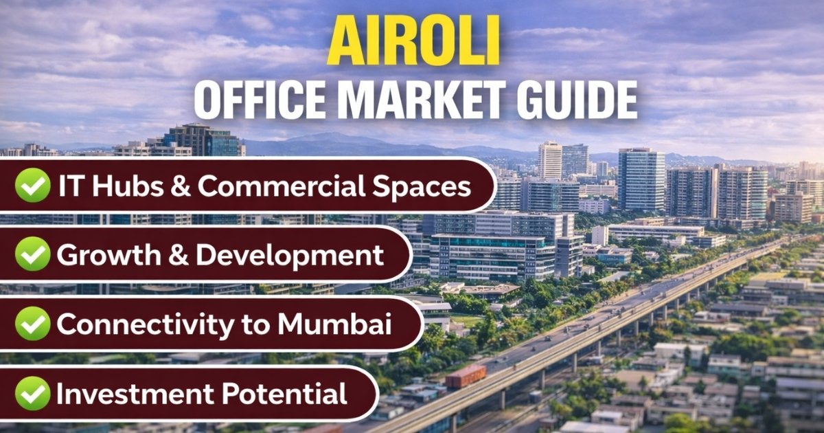 Airoli Office Market Guide: Rent, Demand, Best Pocket - 2026